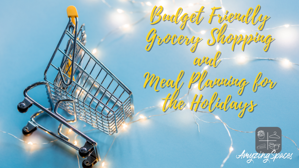 Budget Friendly Grocery Shopping and Meal Planning for the Holidays ...